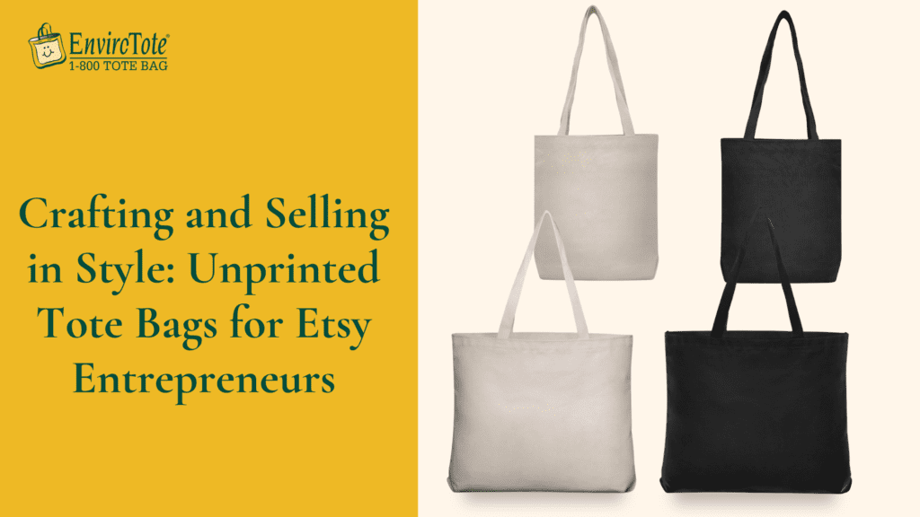 Crafting and Selling in Style: Unprinted Tote Bags for Etsy ...